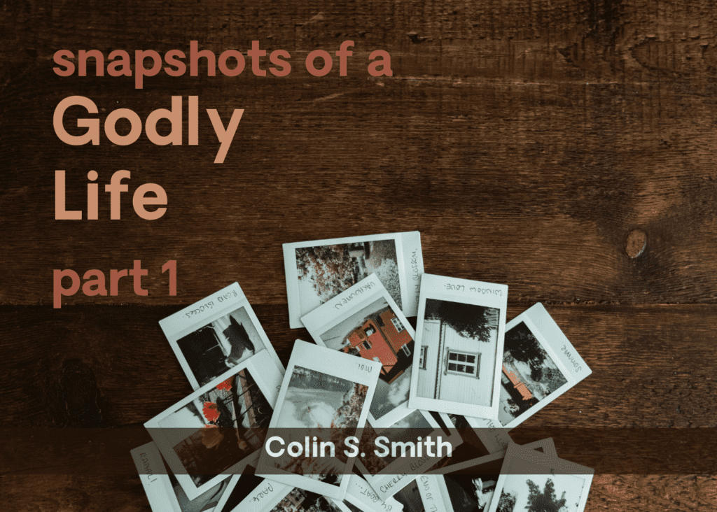 Snapshots of a Godly Life, Part 1 - Open the Bible