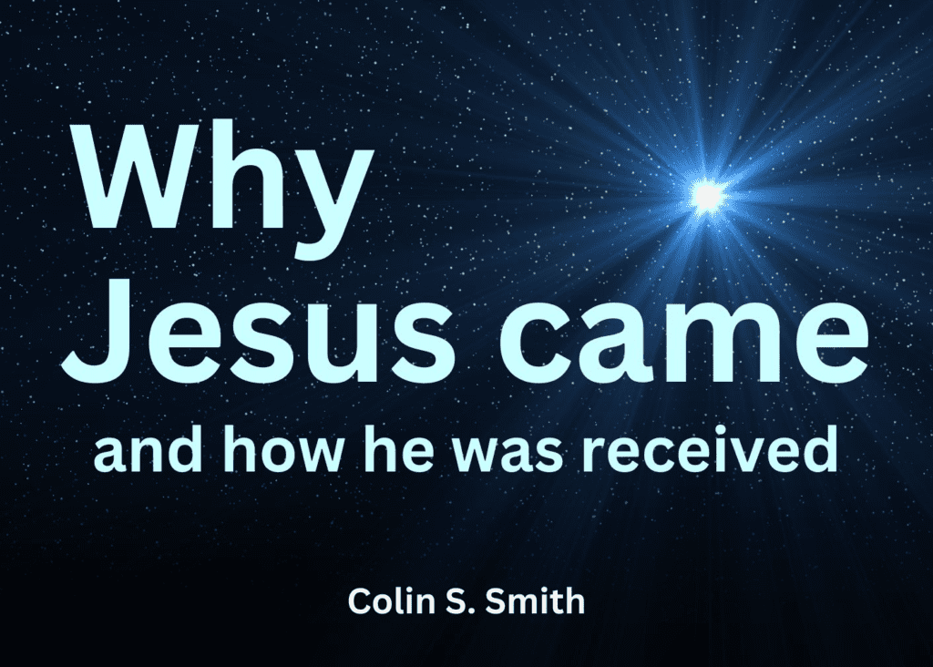 Why Jesus Came and How He Was Received - Open the Bible