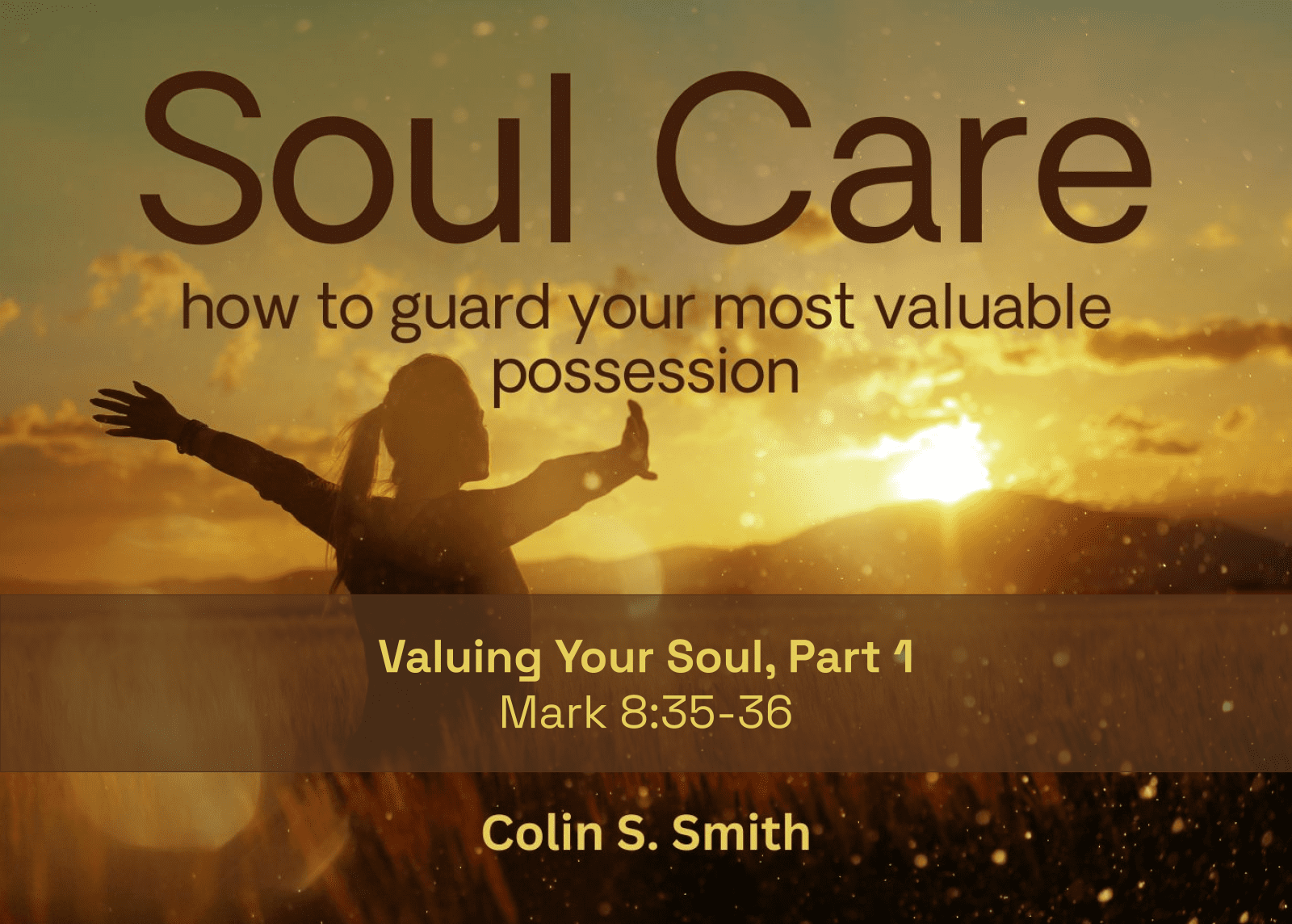 Valuing Your Soul, Part 1 - Open the Bible