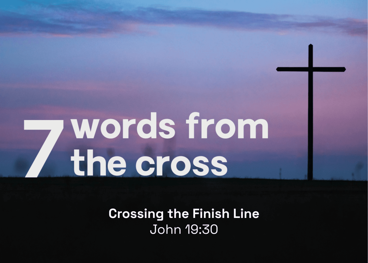 7 Words from the Cross - Open the Bible