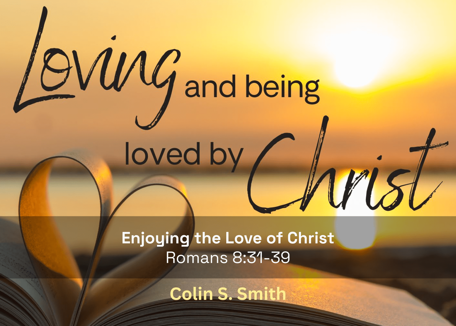 Enjoying the Love of Christ - Open the Bible
