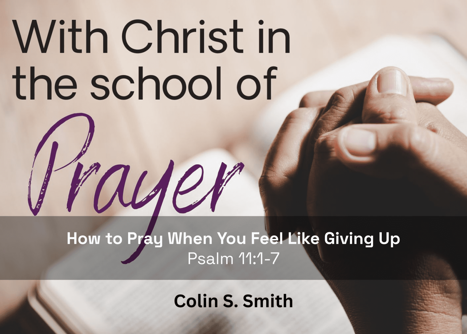 How to Pray When You Feel Like Giving Up - Open the Bible