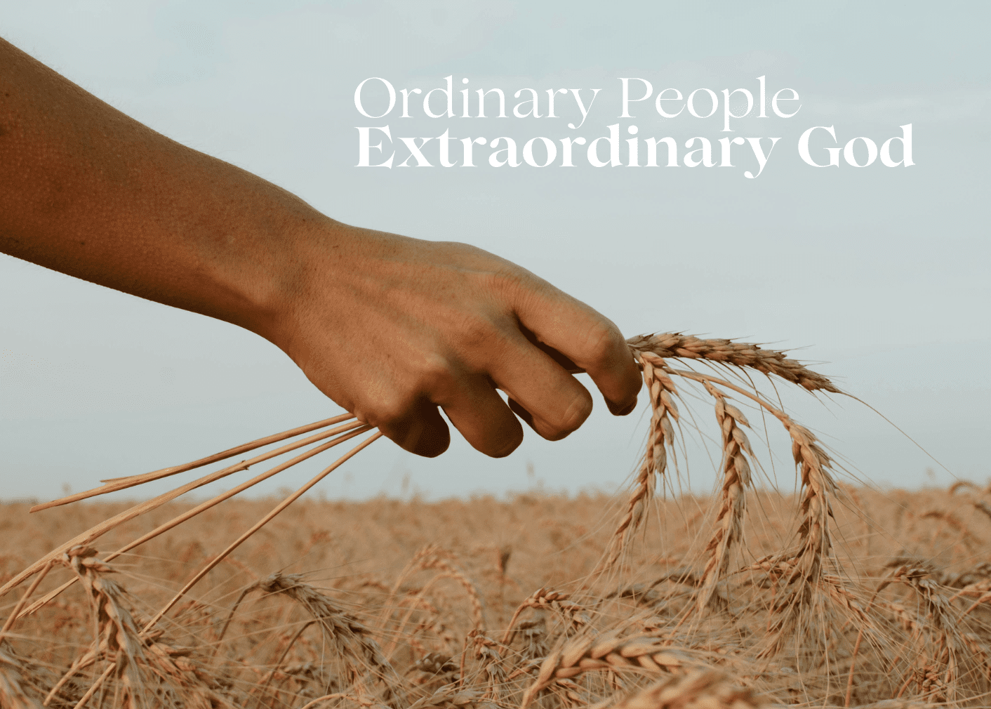 Ordinary People, Extraordinary God - Open the Bible